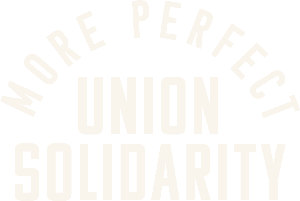 More Perfect Union Solidarity | Power to American Workers